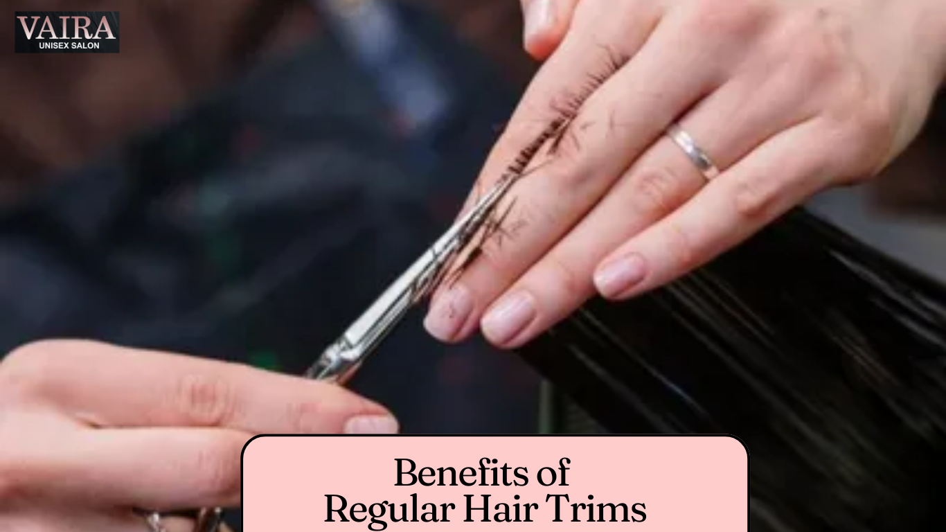 Benefits of Regular Hair Trims | Vaira Salon